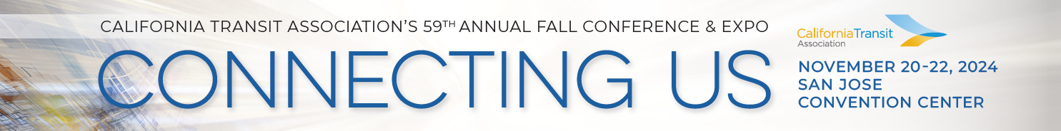 California Transit Association > Events > Annual Conferences > Fall ...